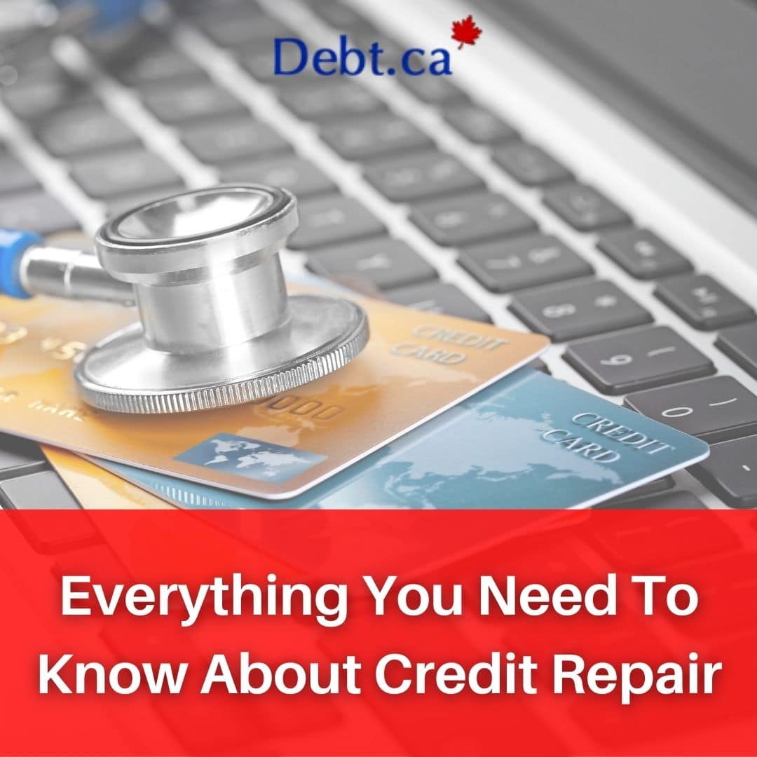 Credit Repair | Everything You Need To Know - Debt.ca