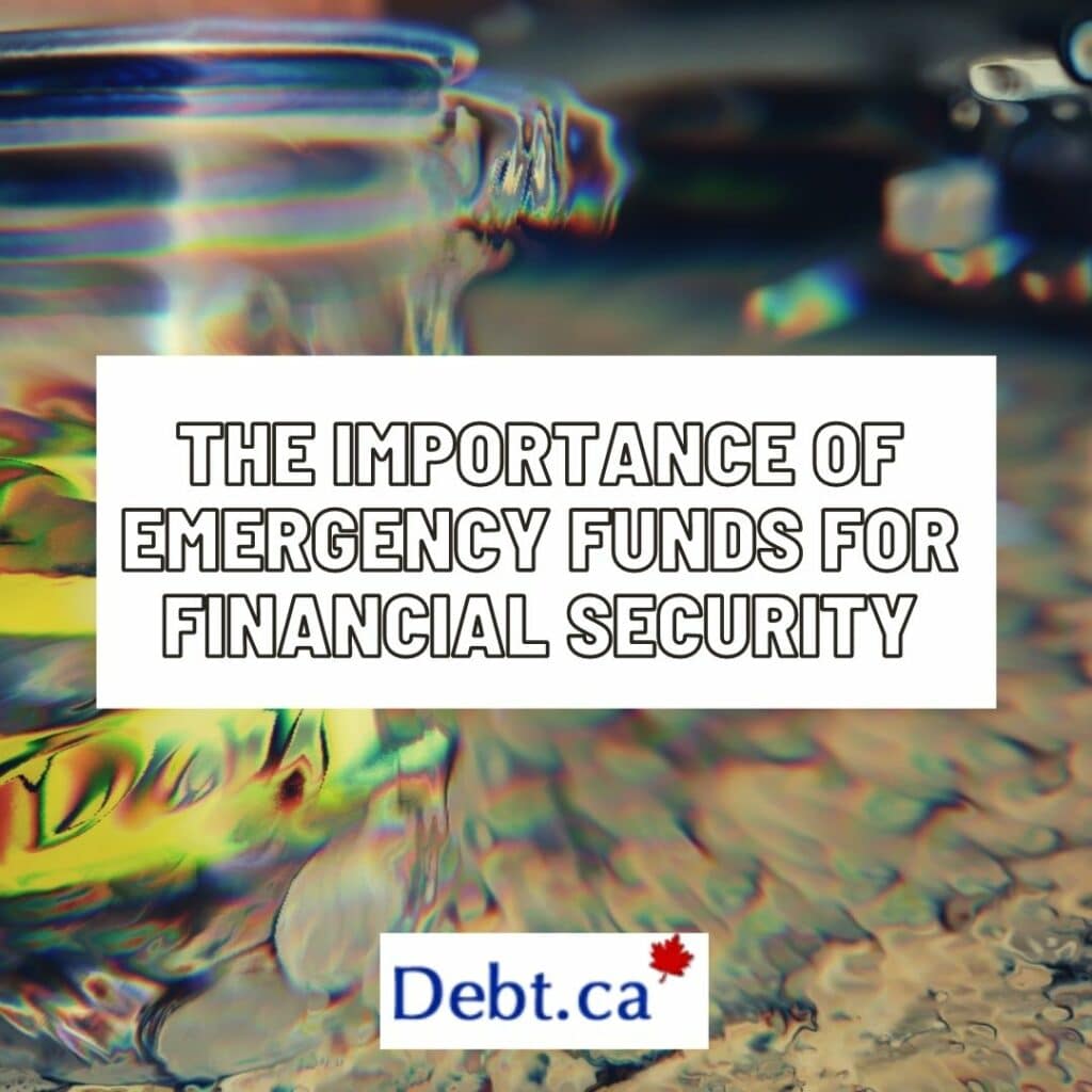 The Importance Of Emergency Funds For Financial Security - Debt.ca
